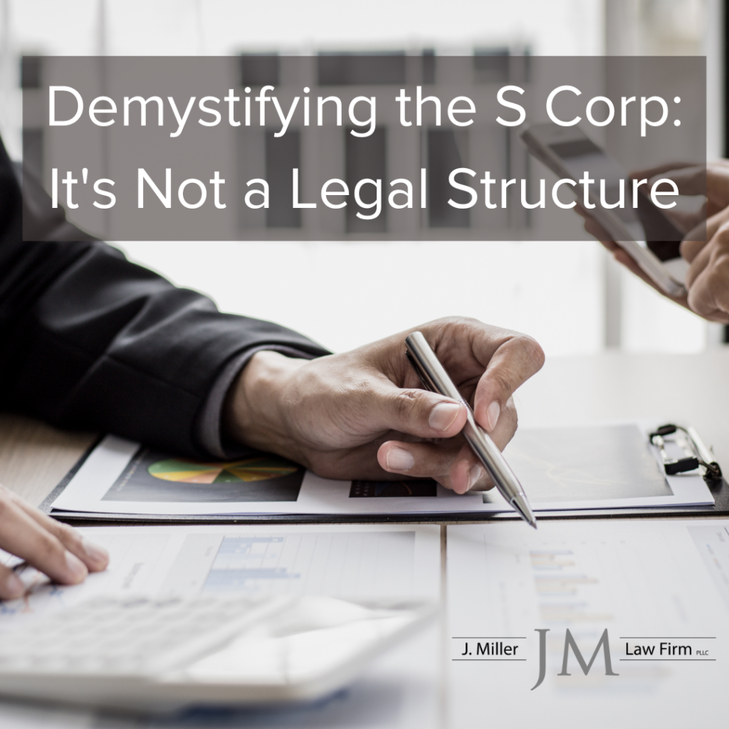 Demystifying the S Corp: It’s Not a Legal Structure - Jamie Miller Law ...